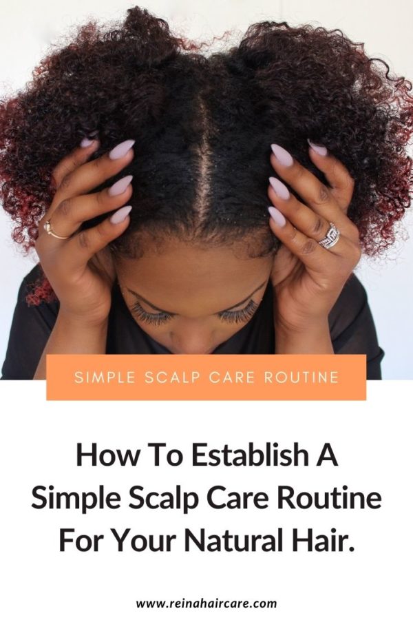 How To Establish A Simple Scalp Care Routine - Reina Haircare